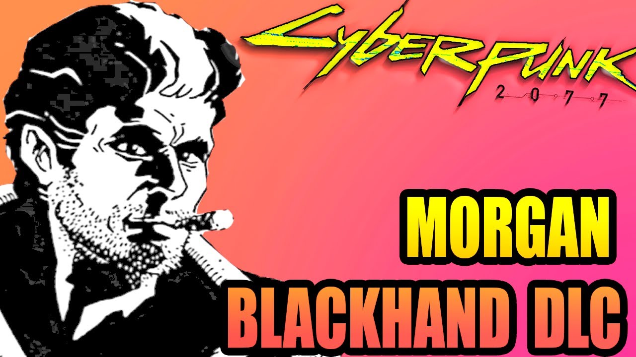 Morgan Blackhand DLC: Cyberpunk 2077 - YouTube
