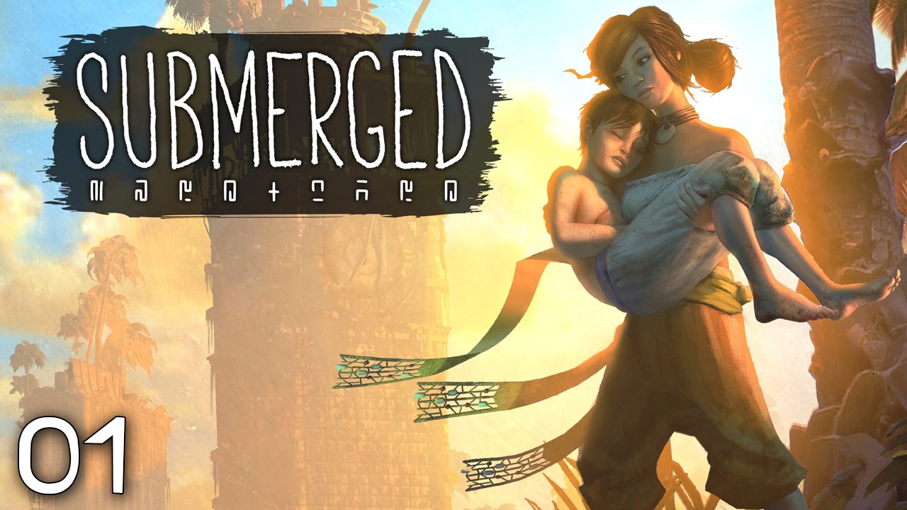 Submerged Gameplay Walkthrough Part 1 - "Keep Calm And Climb Buildings ...
