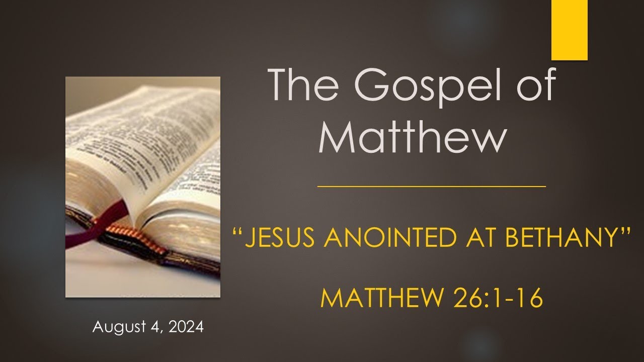 "Jesus Anointed at Bethany" - Matthew 26:1-16 - YouTube