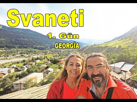 Gürcistan Svaneti'de 1. Günümüz Nasıl Geçti?
