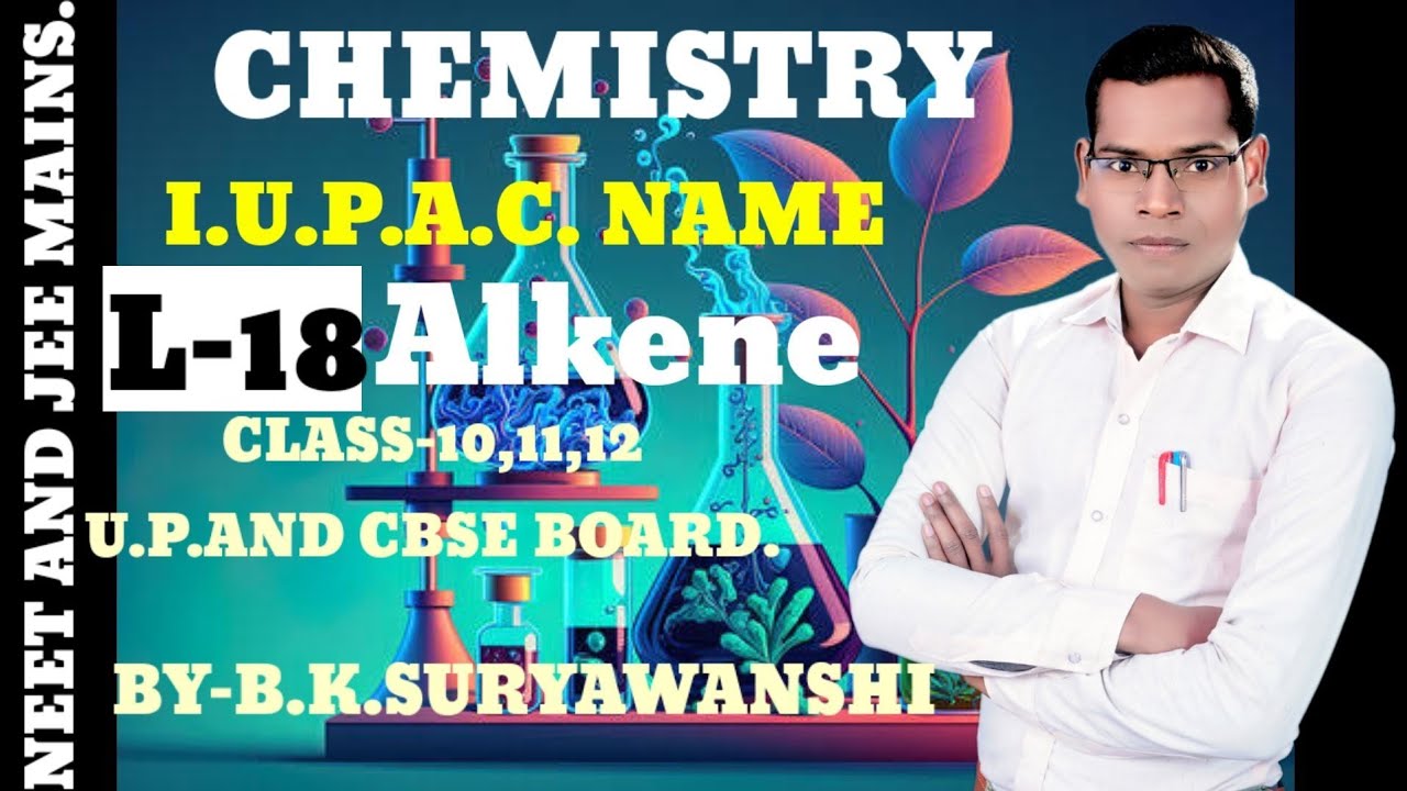 Chemistry- Lecture-18 ||Classes 10,11,12 ||IUPAC Name|| By-BKS Sir ...