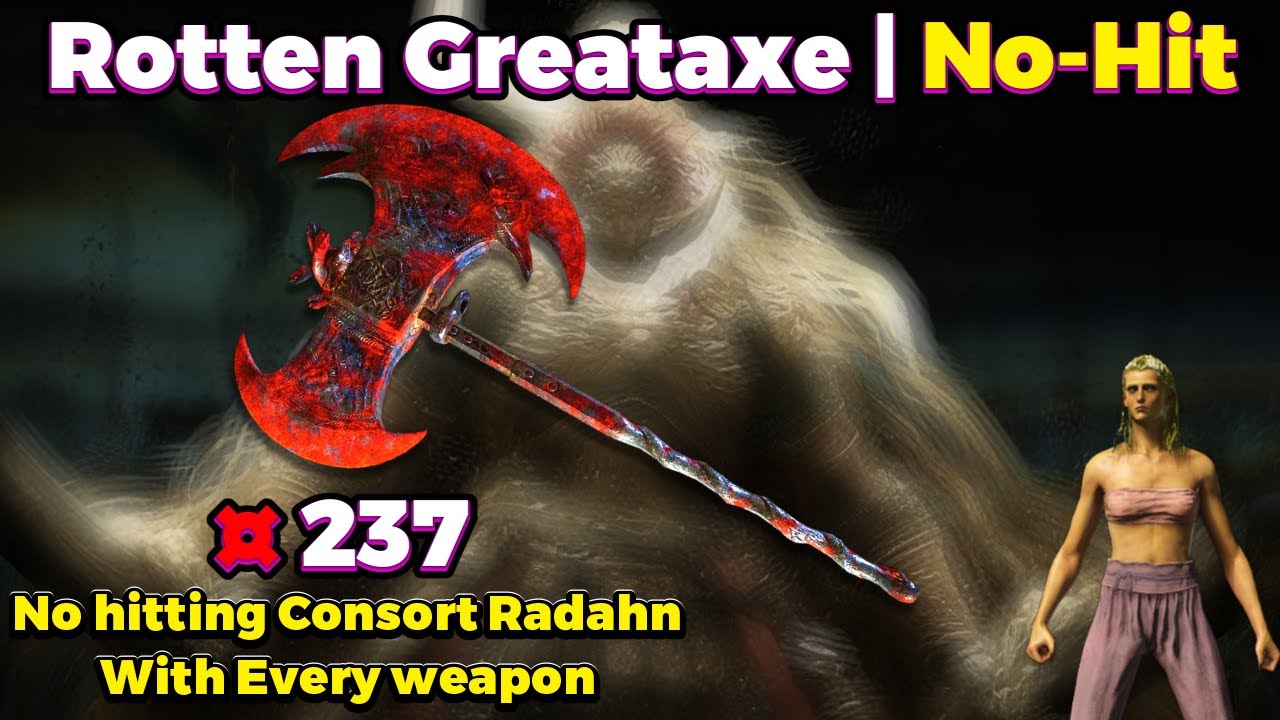 Rotten Greataxe | No Hit | Consort Radahn With Every Weapon 237/420 ...