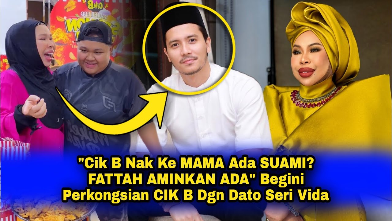 "Cik B Nak Ke MAMA Ada SUAMI? FATTAH AMINKAN ADA" Begini Perkongsian CIK B Dgn Dato Seri Vida ...