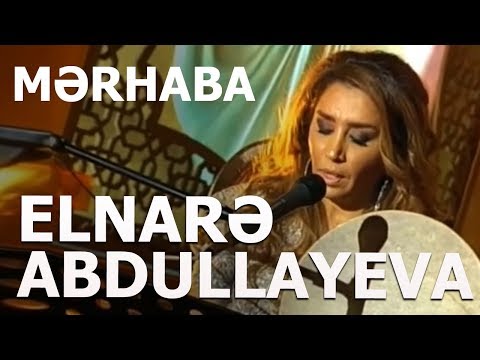 Elnarə Abdullayeva Mərhəba, xoş gəldin (Canlı İfa)