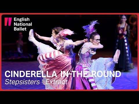 Cinderella in-the-round: Stepsisters (extract) | English National Ballet