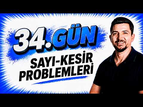 2027 İlyas Güneş I TYT Matematik Kampı 34.Gün | Sayı-Kesir Problemleri 3- Konu Anlatım