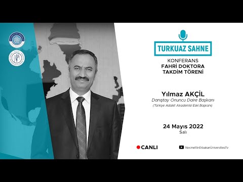 TURKUAZ SAHNE  Yılmaz Akçil Adalet Bilinci  Konferans ve Fahri Doktora Takdim Töreni