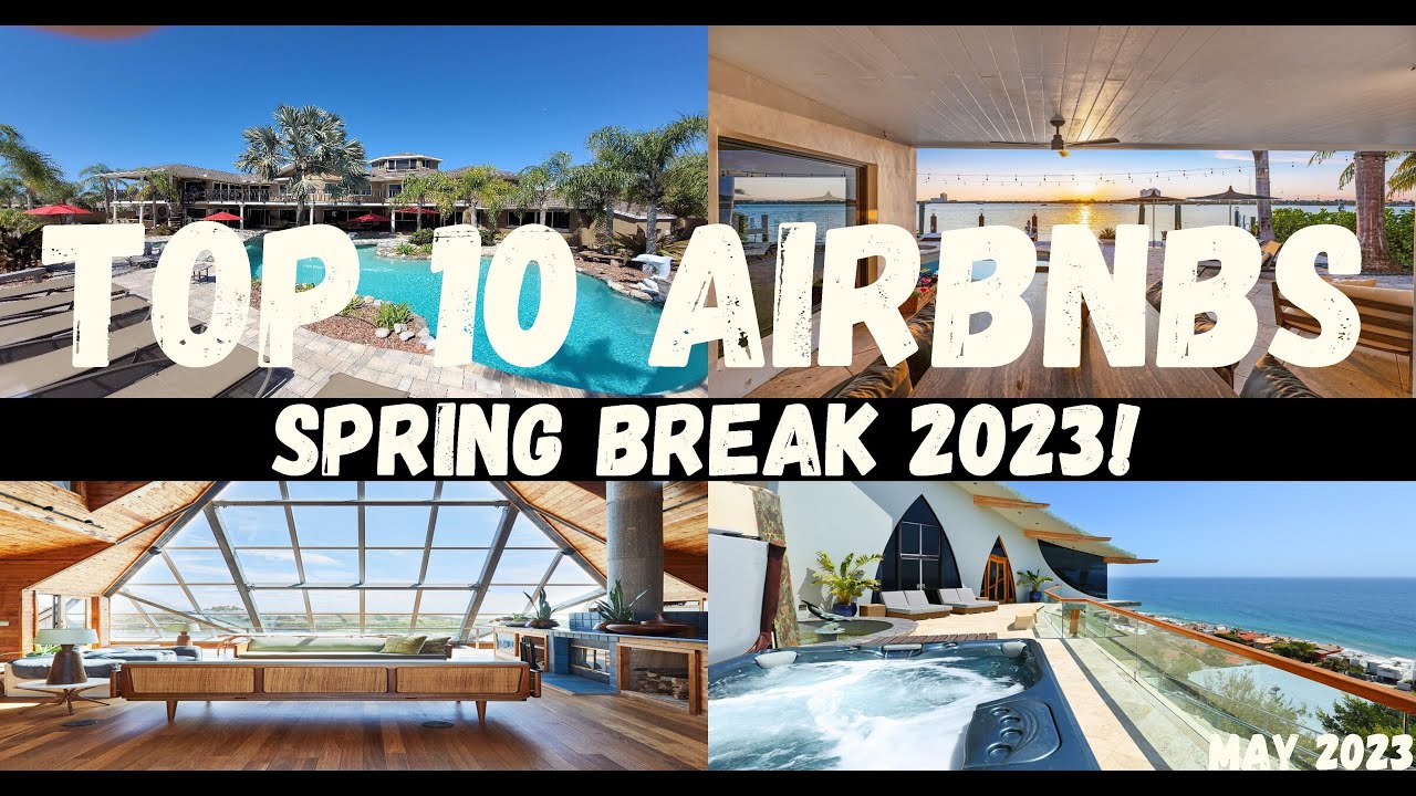 Top 10 Airbnb's for Spring Break 2023! - YouTube