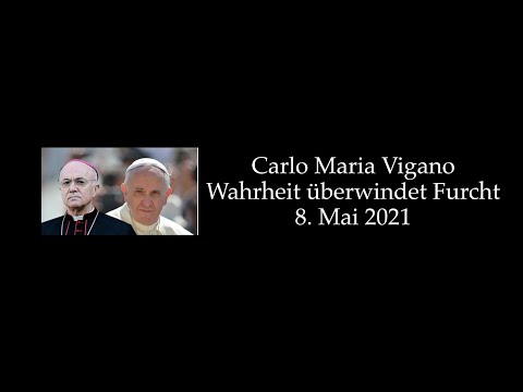 Wahrheit überwindet Furcht. Carlo Maria Vigano