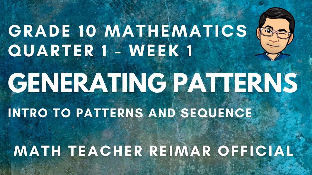GENERATING PATTERNS PART 1 MATHEMATICS 10 MELCS Q1 W1 TAGLISH GENERATING PATTERNS PART 1 MATHEMATICS 10 MELCS Q1 W1 TAGLISH