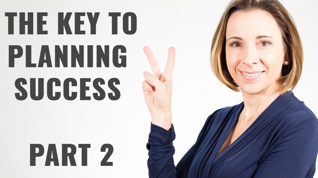 The Key to Planning Success - Part 2 - YouTube