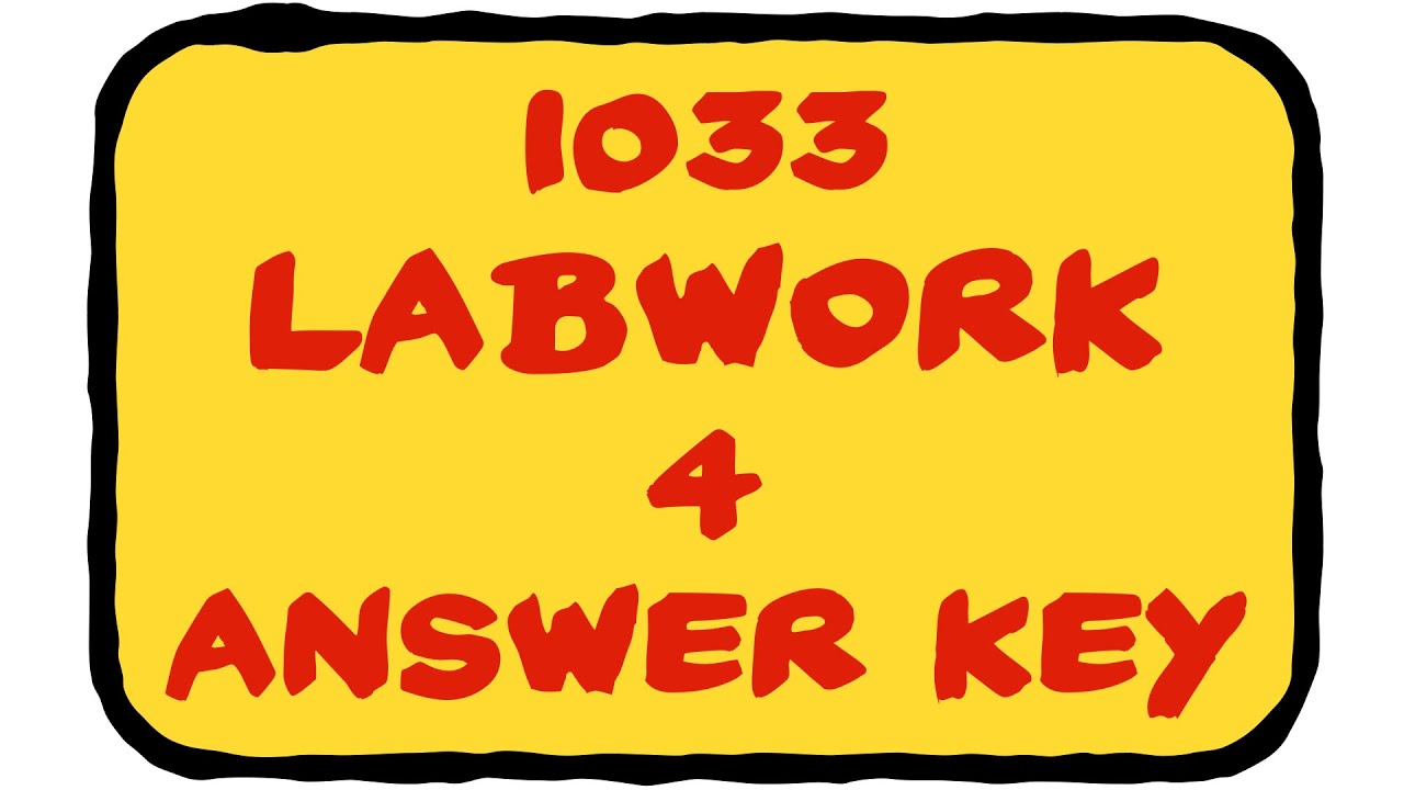 1033 LabWork 4 Answer Key - YouTube