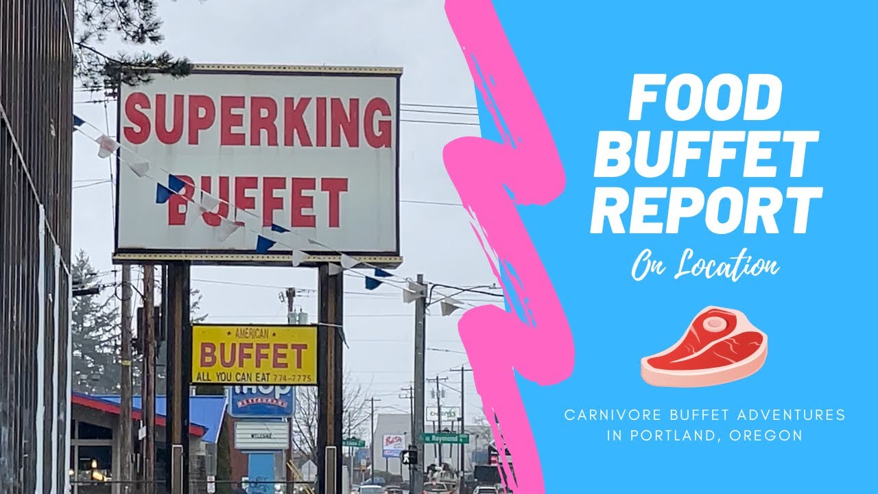 Carnivore Buffet Adventures in Portland, Oregon - Super King Buffet ...