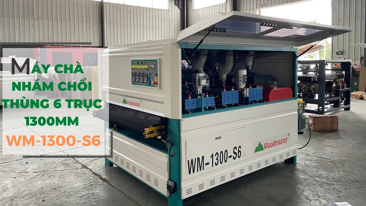 MÁY CHÀ NHÁM CHỔI THÙNG 6 TRỤC 1300MM WOODMASTER WM-1300-S6 - YouTube