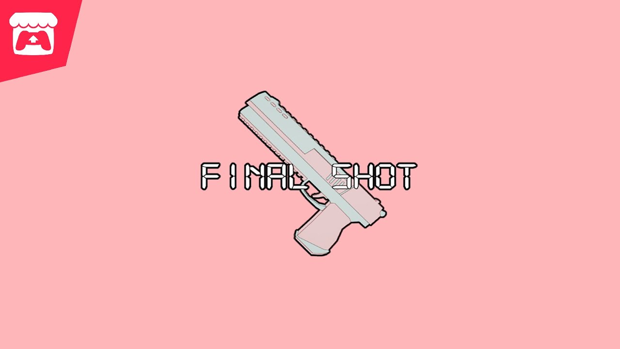 Final Shot - Arcade FPS - YouTube