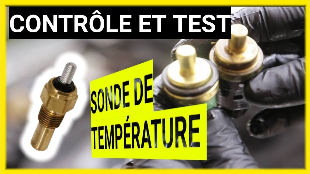 comment contrôler ou tester son capteur de température d'eau moteur ...