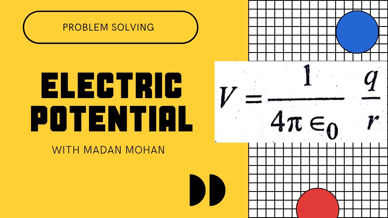 PROBLEMS ON ELECTRIC POTENTIAL. Electrostatics LECTURE 21 - YouTube