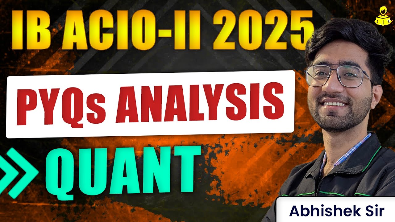 IB ACIO-II 2025 Notification Out | PYQ Quant Analysis + Preparation ...