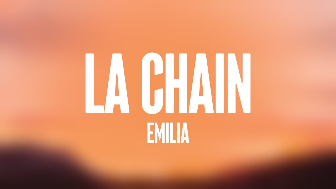 La Chain - Emilia {Letra} 🎤 - YouTube
