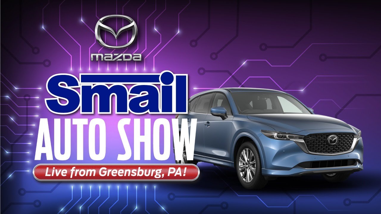 2022 Smail Mazda Auto Show - Live from Greensburg PA - YouTube