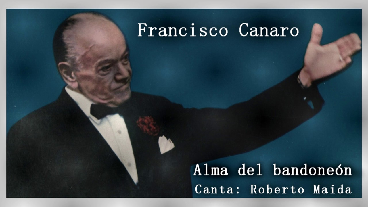 Alma del bandoneón / Francisco Canaro / Roberto Maida - YouTube