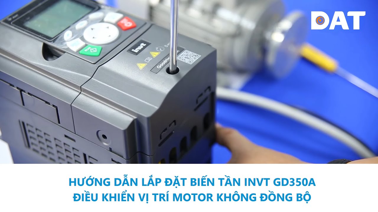 Hướng dẫn lắp đặt biến tần GD350A điều khiển vị trí motor không đồng bộ ...
