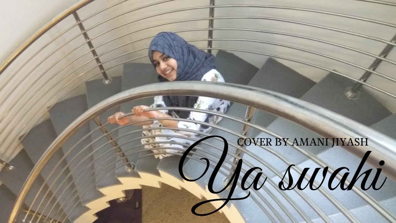 YA SWAHI | COVER BY AMANI JIYASH | Arabic song| CHANGADAM| - YouTube