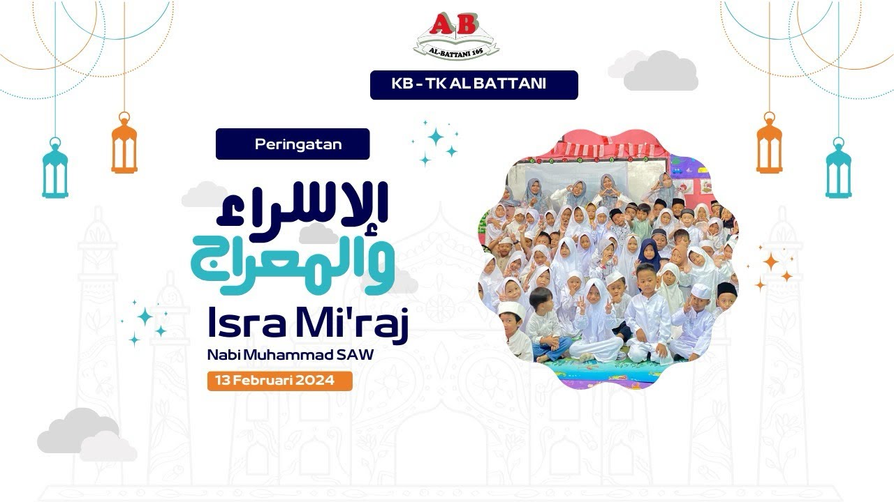 Peringatan Isro' Mi'roj Nabi Muhammad SAW - KB TK AL BATTANI - YouTube