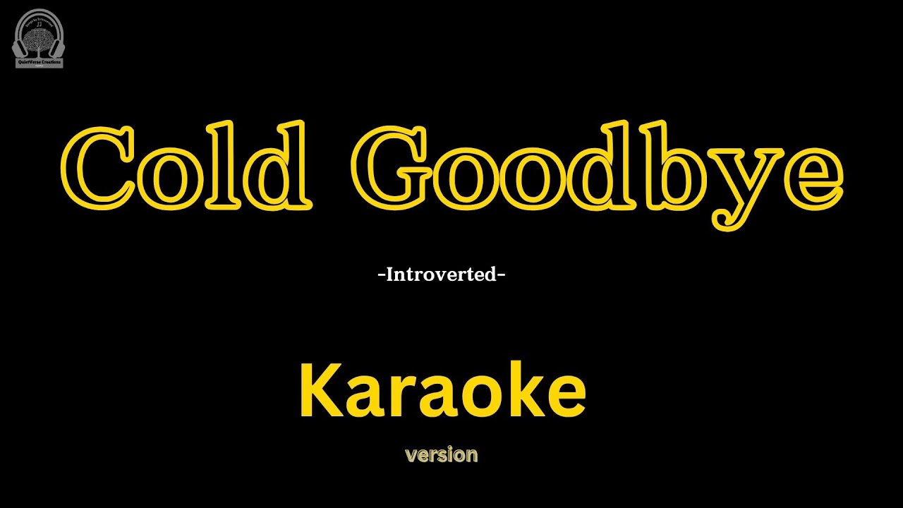 Cold Goodbye - Introverted (Karaoke Version) - YouTube