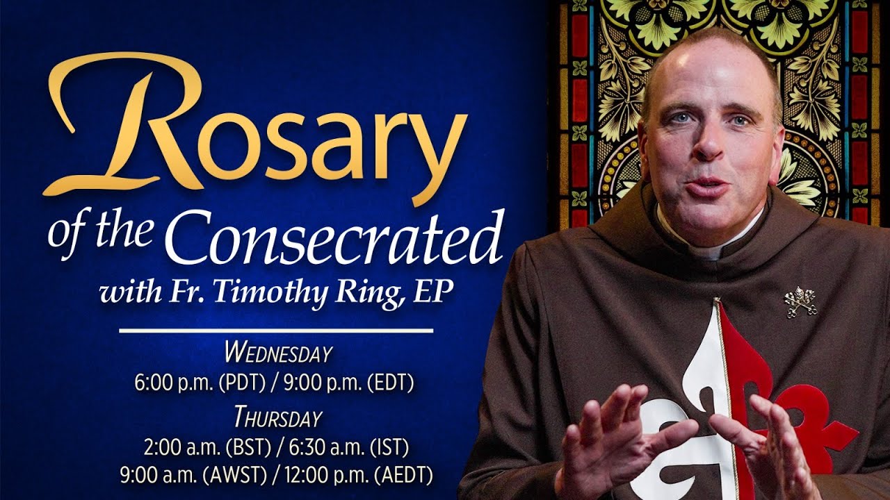 🔴 Rosary of the Consecrated to Our Lady 🙏🏻 with Fr. Timothy Joseph Ring ...