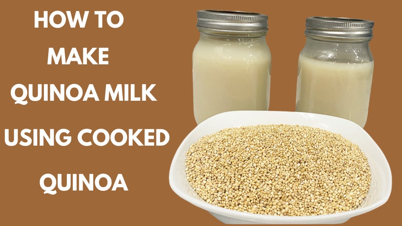 How To Make Quinoa Milk Using Cooked Quinoa - YouTube
