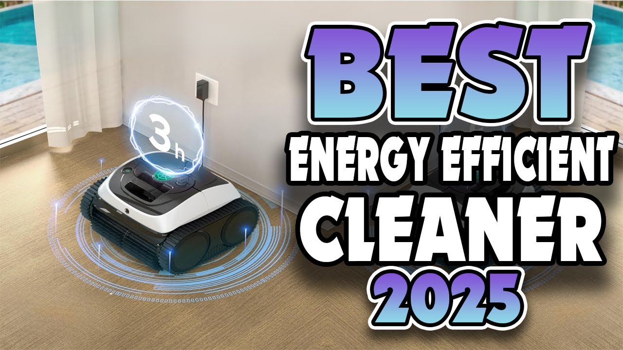 Top 8 Best Energy Efficient Robotic Pool Cleaners of 2025 Save Energy ...