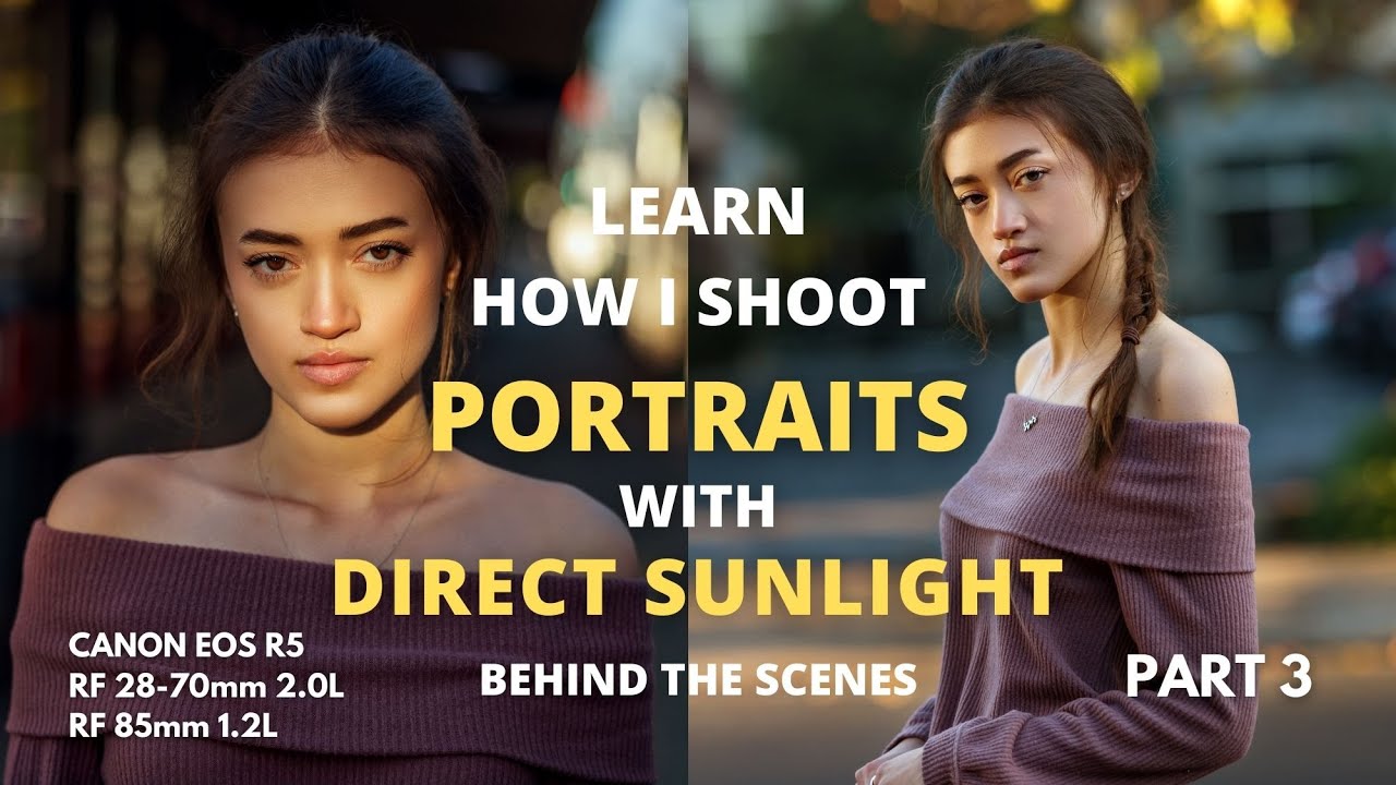 How to shoot Portraits with direct sunlight using Canon EOS R5, RF 28 ...