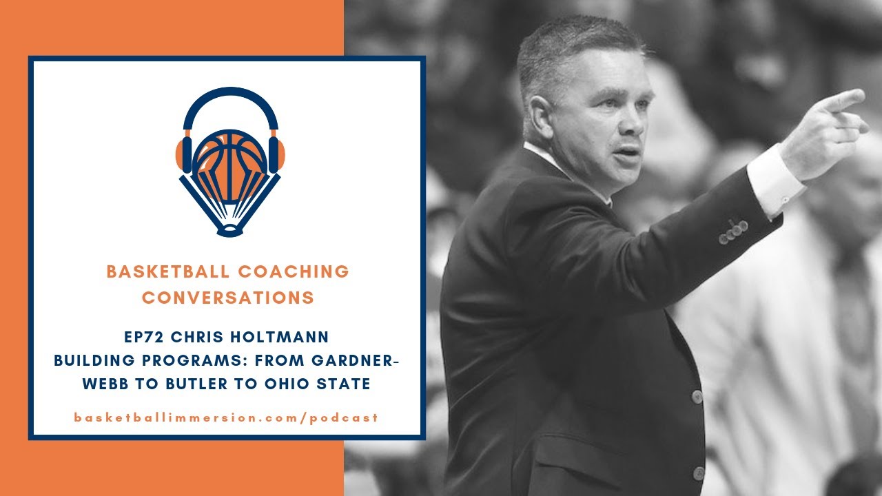 Episode 72: Chris Holtmann, Building Programs - YouTube