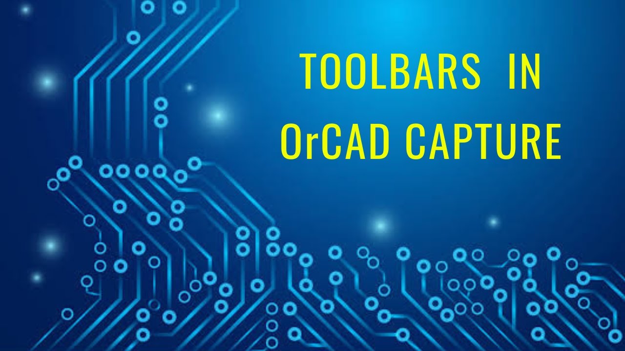 Toolbars in OrCAD Capture - YouTube