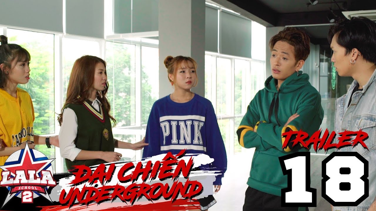 LA LA SCHOOL | TRAILER TẬP 18 | Season 2 : ĐẠI CHIẾN UNDERGROUND - YouTube