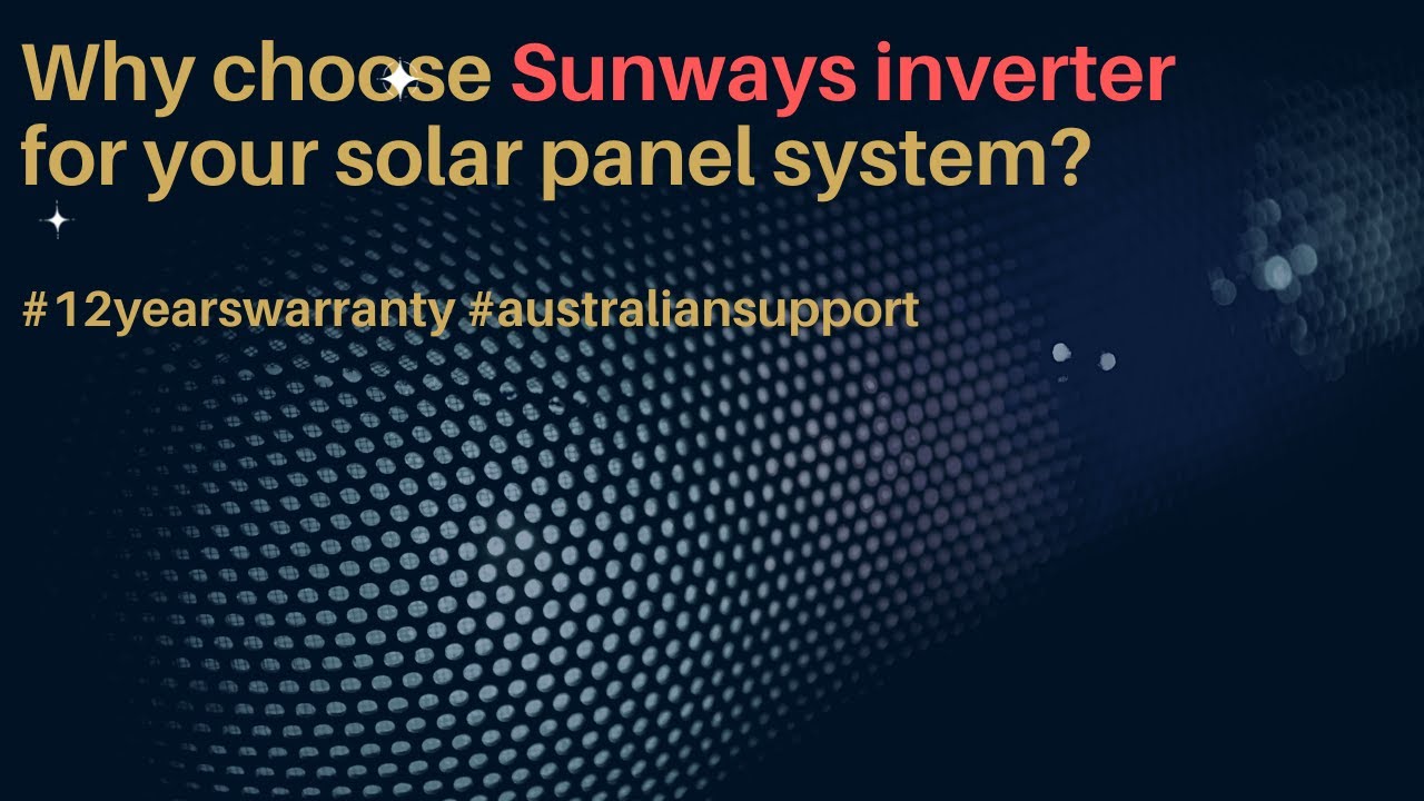 Why choose Sunways inverter for your solar energy system ...