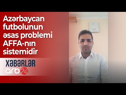 İdman jurnalisti: Azərbaycan futbolunun əsas problemi AFFA-nın sistemidir - Xəbərlər