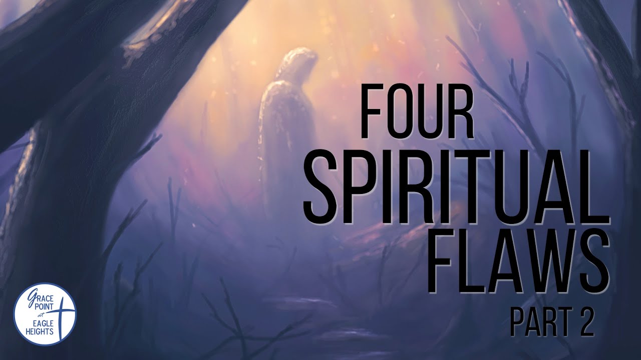 Four Spiritual Flaws, Part 2 - YouTube