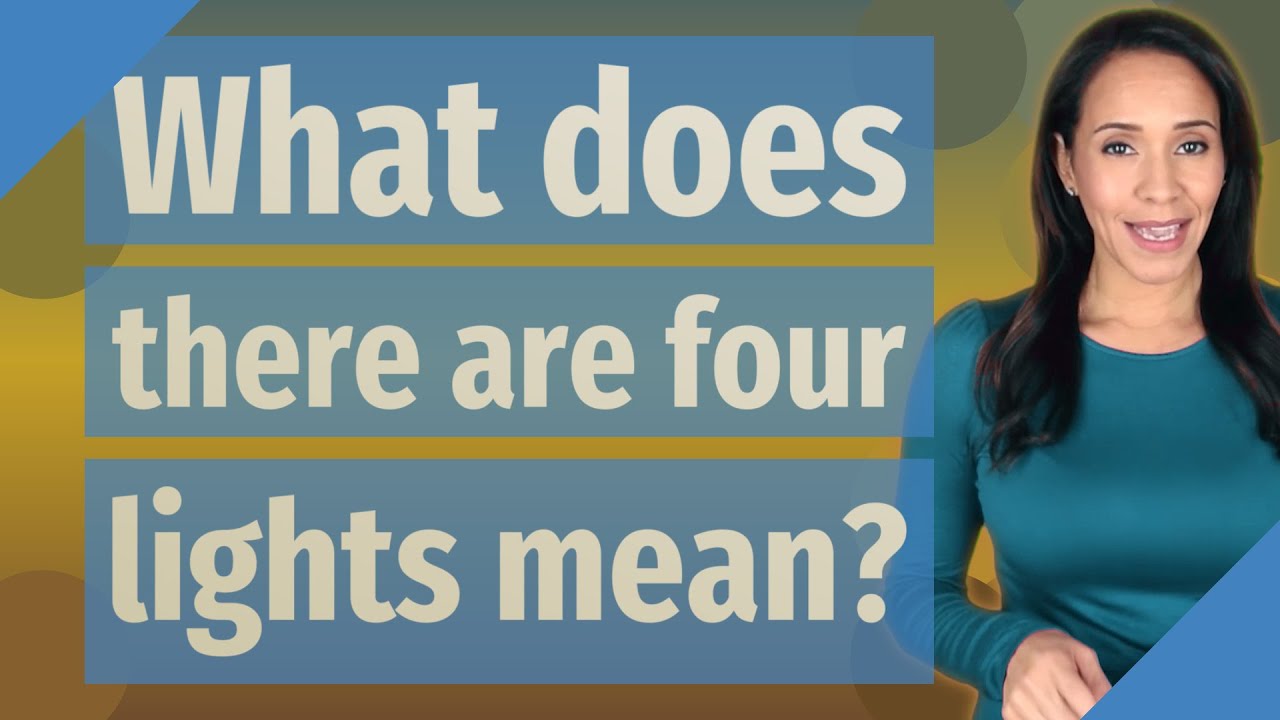 What does there are four lights mean? - YouTube