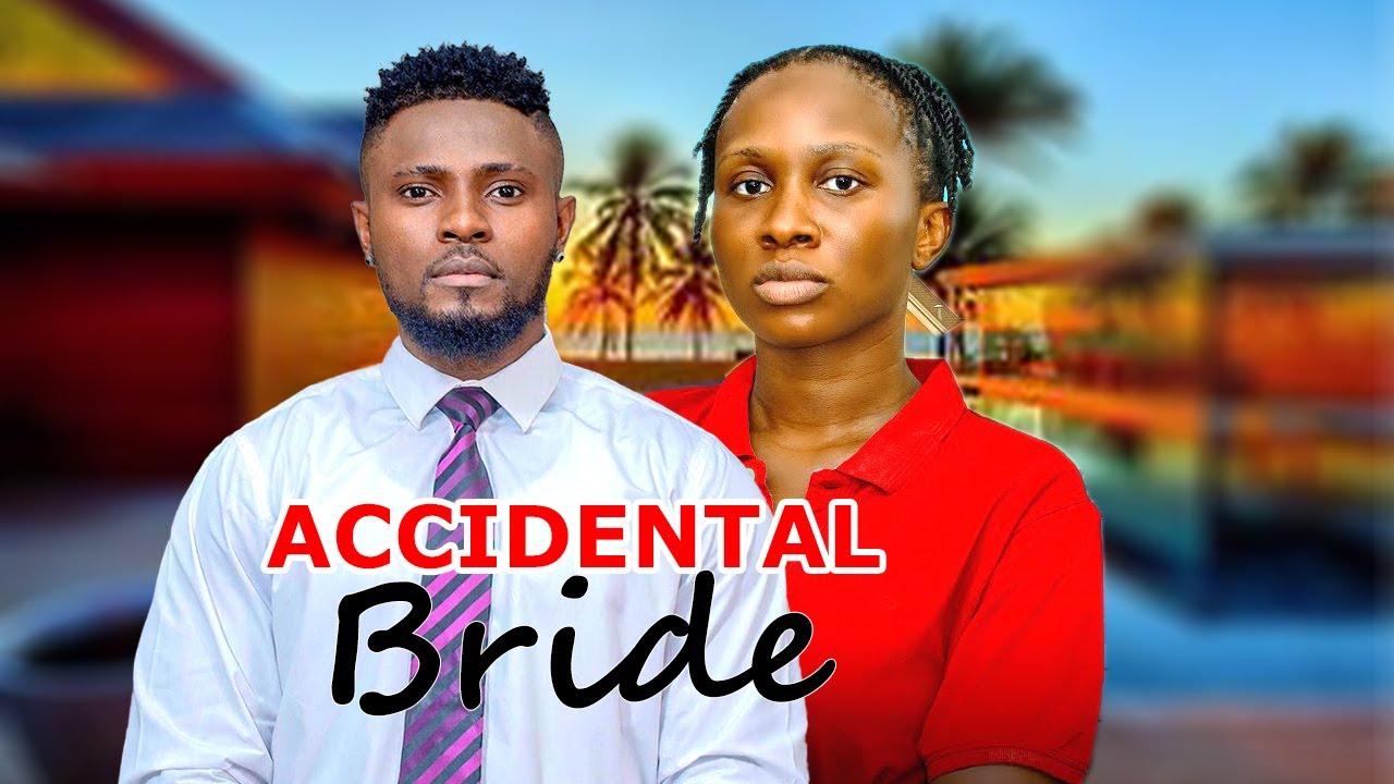 ACCIDENTAL BRIDE - MAURICE SAM, SONIA UCHE, 2025 Latest Full Nigerian ...