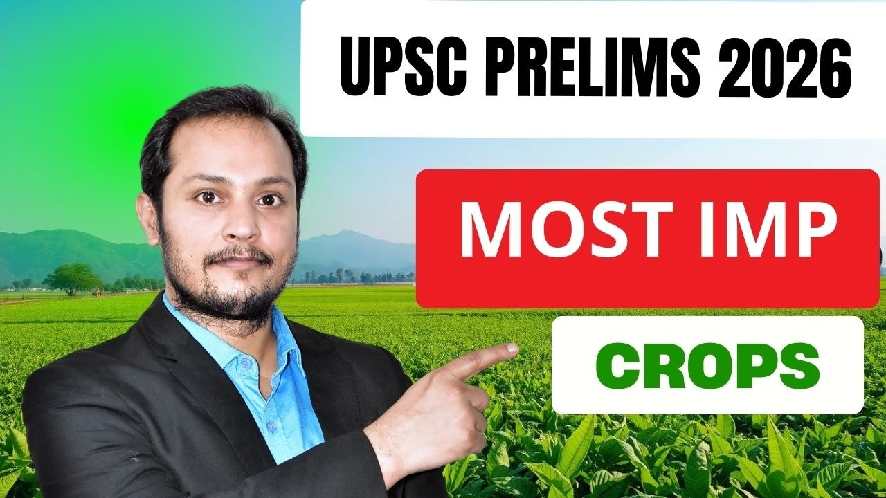 Most Important Crops for UPSC Prelims 2026 | 100% Predicted Topics from ...