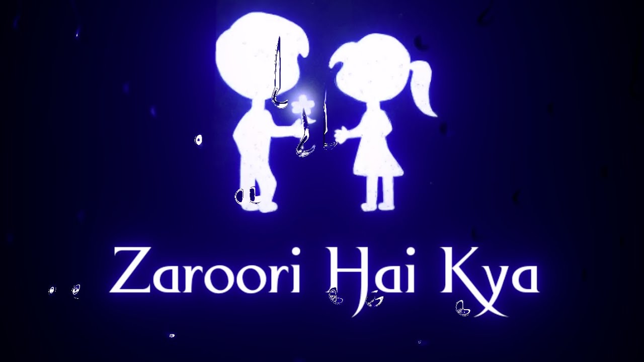 Zaroori🤗 Hai Kya Best😘 love ️ sharyi 💫whatsaap status 💞#sadstatus# ...