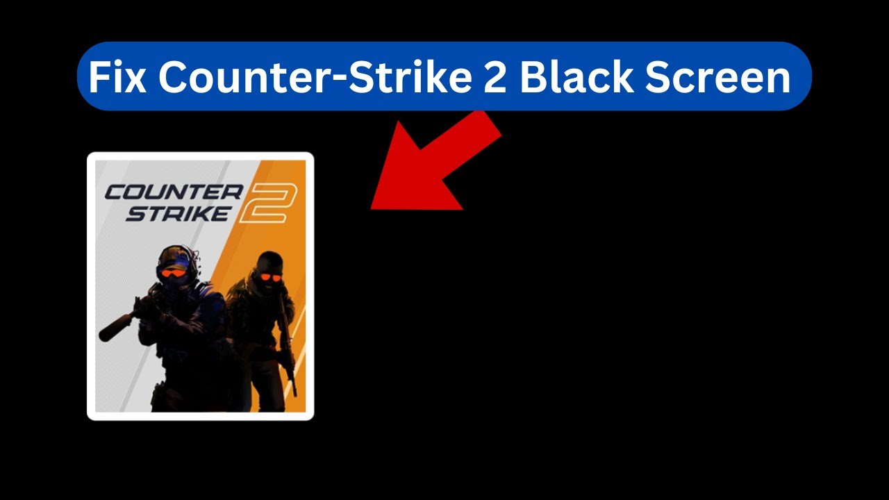 Counter Strike 2 Black Screen Problem (Quick fix) - YouTube