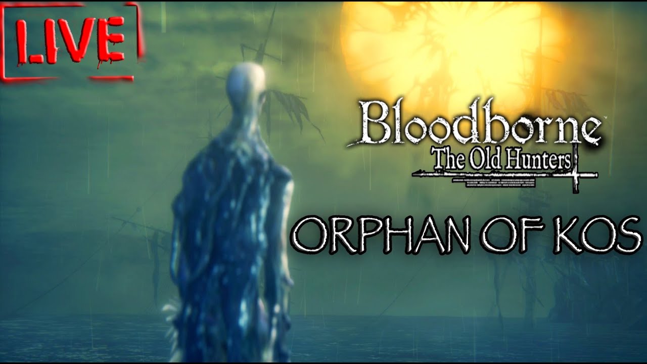 THIS IS GONNA BE REALLY HARD - "Orphan Of Kos" Boss Fight (Bloodborne ...