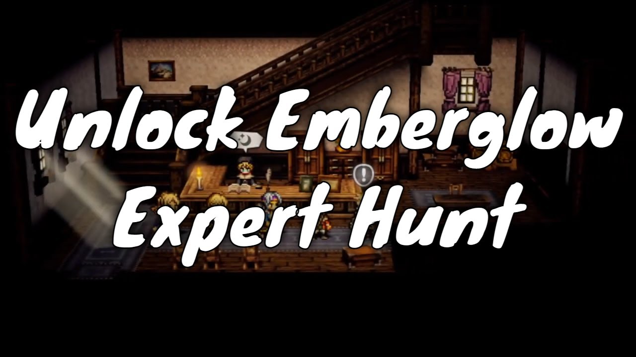 Octopath Traveler COTC - How to unlock Emberglow's expert hunt - YouTube