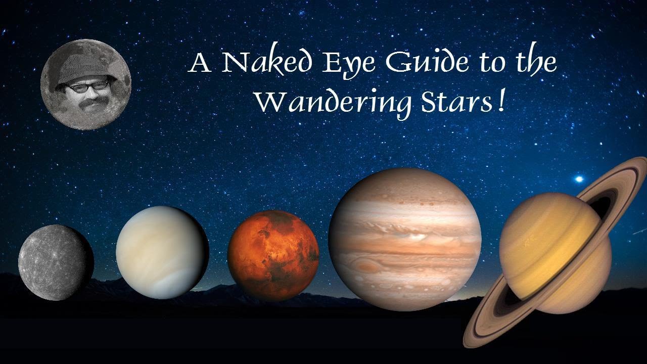 A Naked Eye Guide to the Wandering Stars!! - YouTube