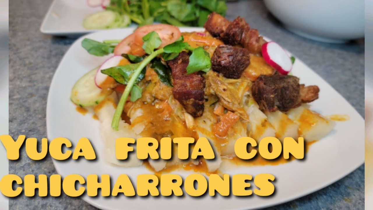 Yuca Frita Con Chicharron