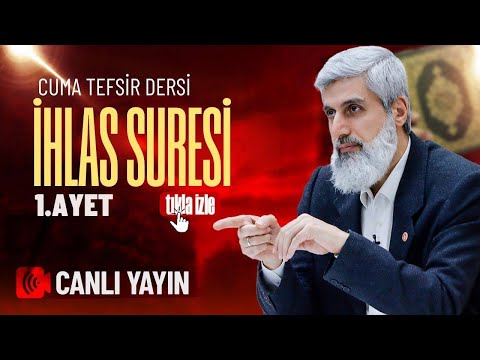 İhlas Suresi 1. Ayet Tefsiri | Alparslan Kuytul Hocaefendi