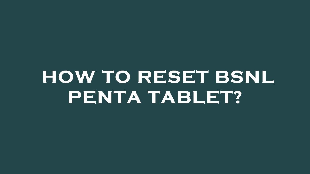 How to reset bsnl penta tablet? - YouTube